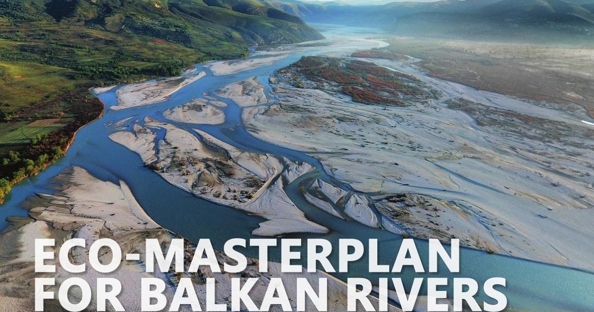 Eco-Masterplan for Balkan Rivers | Save the Blue Heart of Europe
