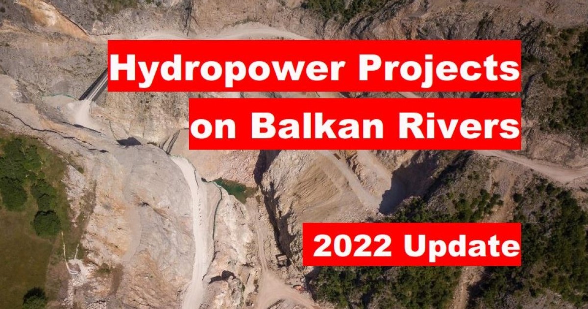Hydropower projects on Balkan Rivers: 2022 Update | Save the Blue Heart ...