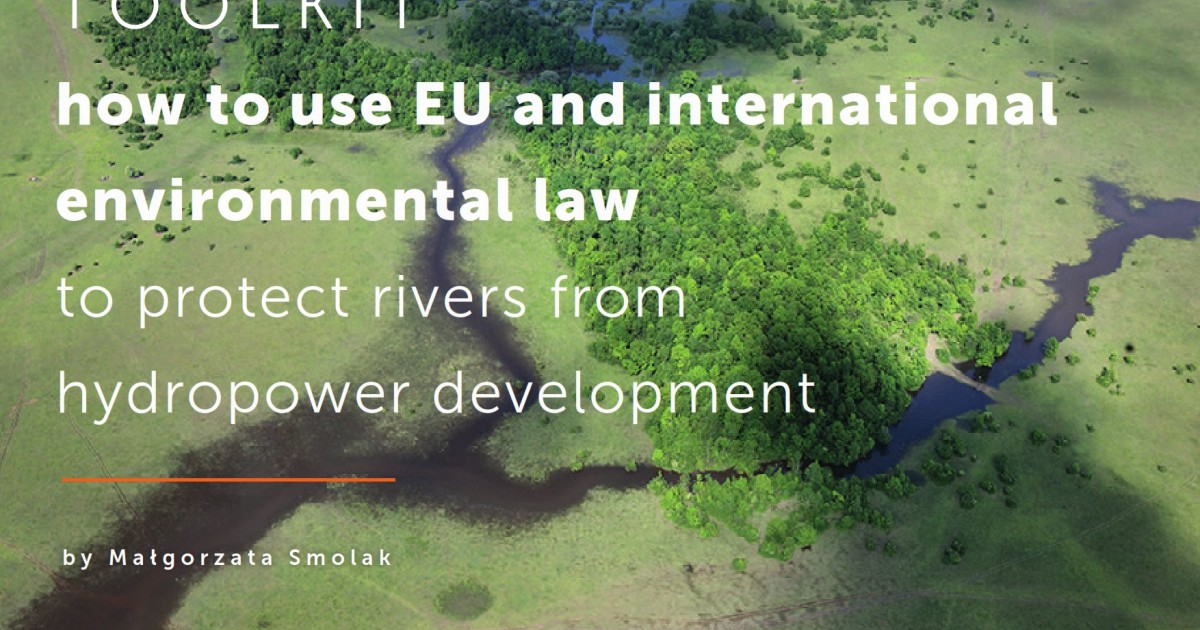 Legal Toolkit on how to protect rivers from hydropower development ...